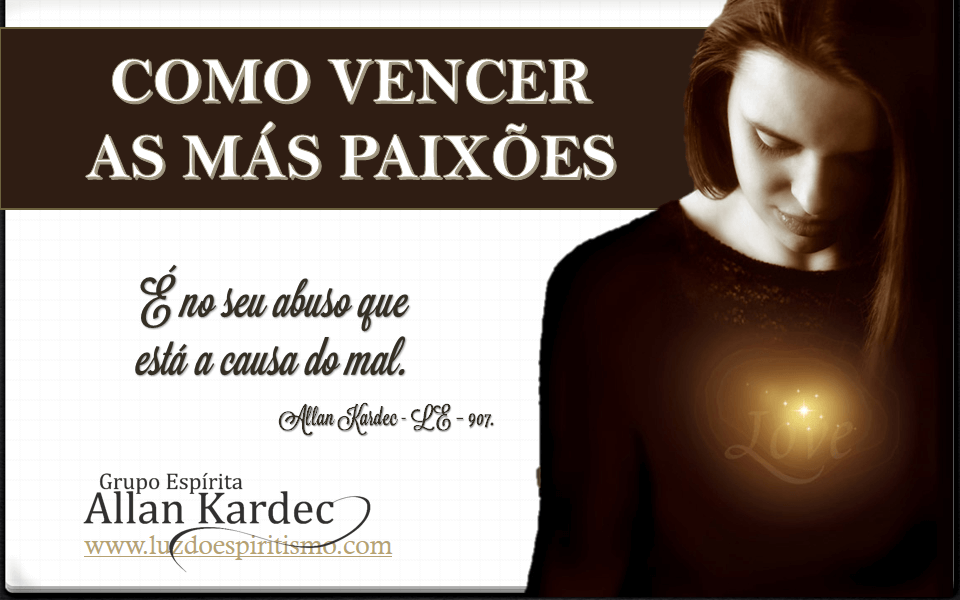 Apresentação em slides: Como vencer as más paixões - Projeto Conhecer ...